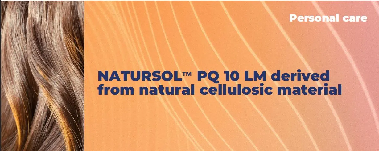 NATURSOL™ PQ 10 LM derived from natural cellulosic material – Norman ...